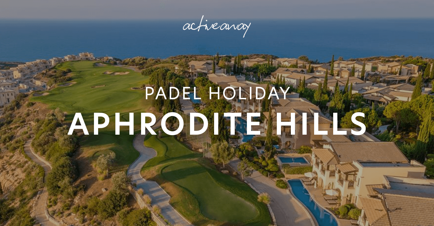 Adult Padel Holiday – 5* Aphrodite Hills | Active Away 🎾
