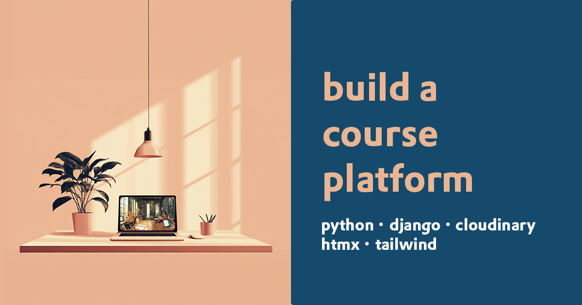 Build a Course Platform with Python & Django