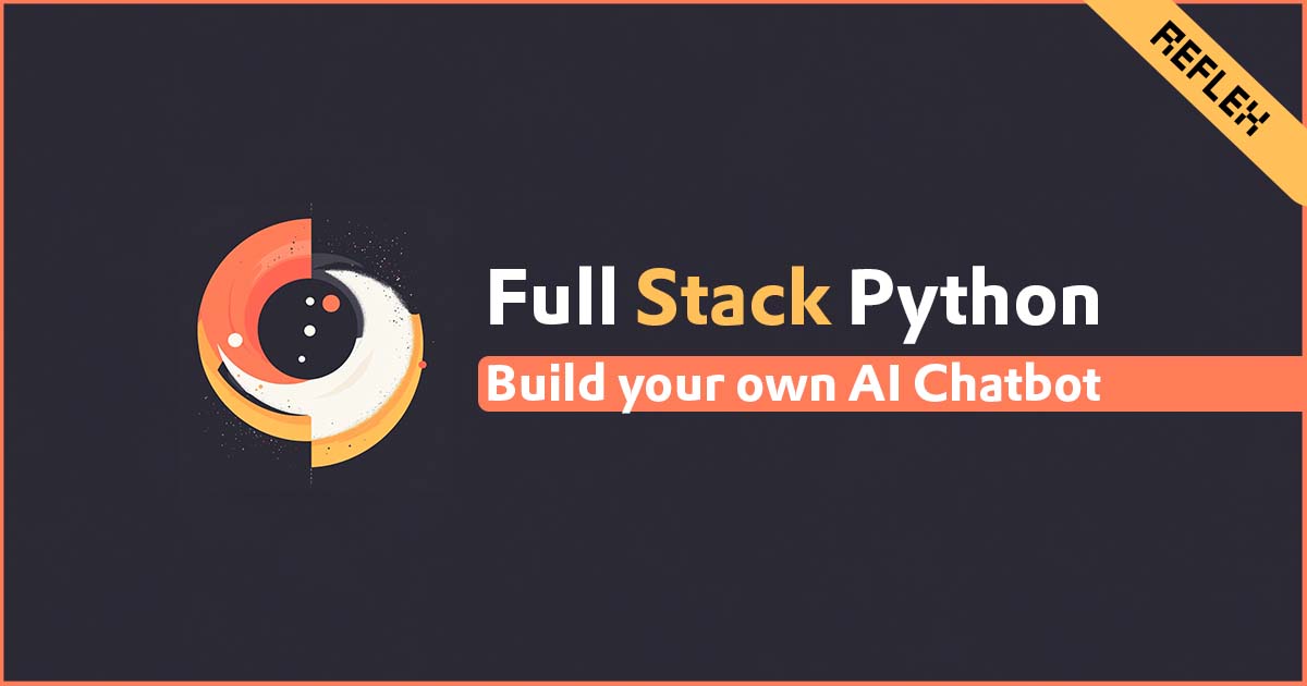 Build Your Own Full Stack Python AI Chatbot Build Your Own Full Stack Python AI Chatbot