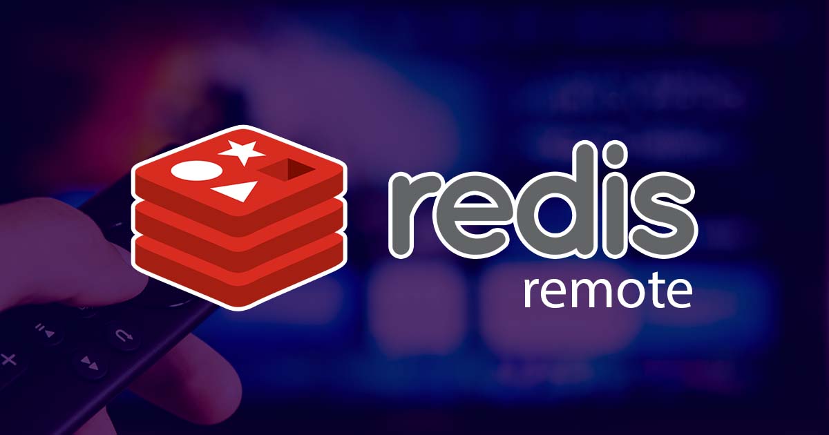 Remote Redis Servers for Development Guide Remote Redis Servers for Development Guide