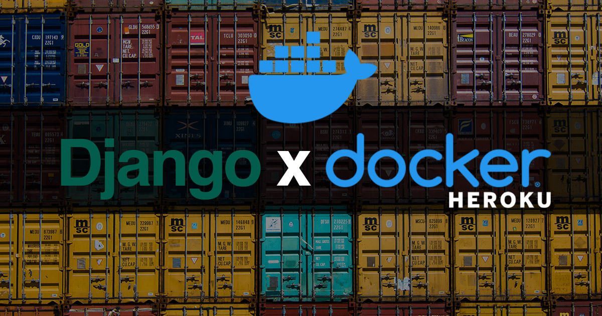 Django and Docker: Deploying to Heroku Made Easy