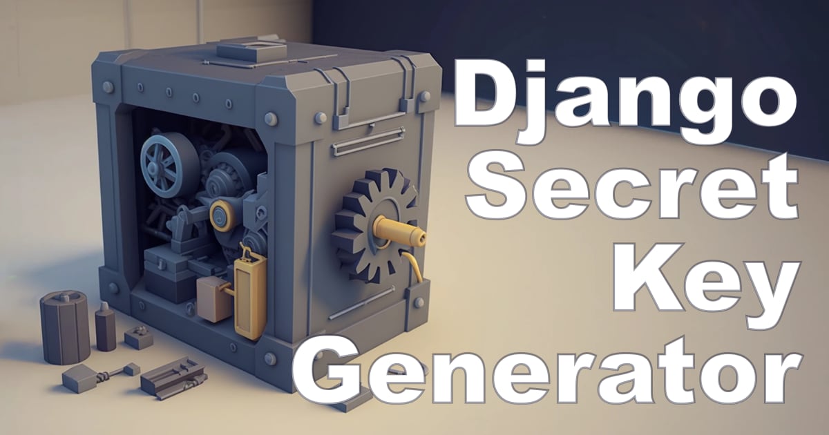 Create One-Off Django Secret Keys Easily Create One-Off Django Secret Keys Easily