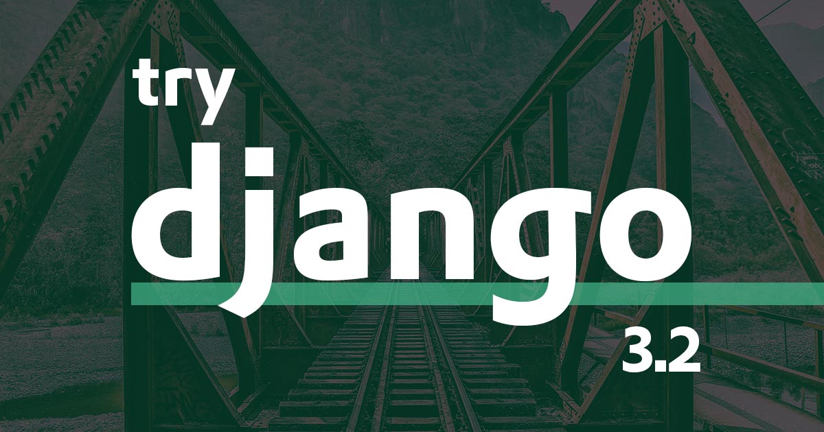Welcome - Try Django 3.2 - Courses - Coding for Entrepreneurs