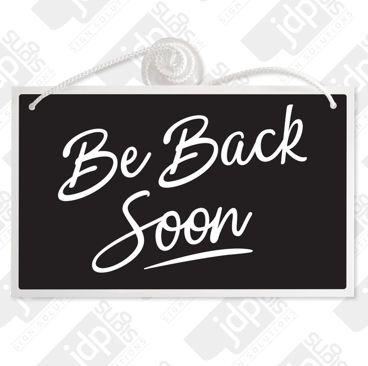 BE BACK SOON 3MM RIGID HANGING SIGN WITH SUCTIO... - Folksy