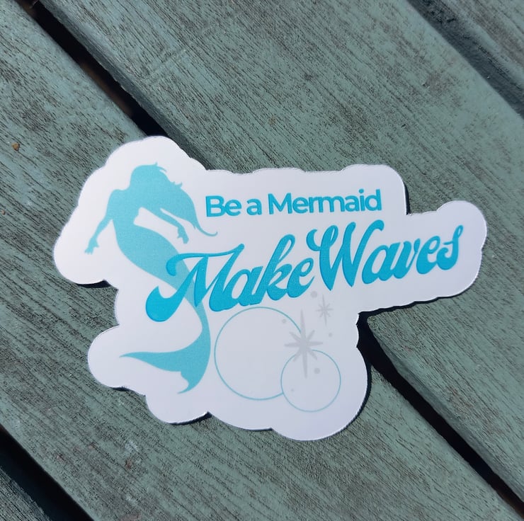 Be a Mermaid make Waves Sticker - Folksy