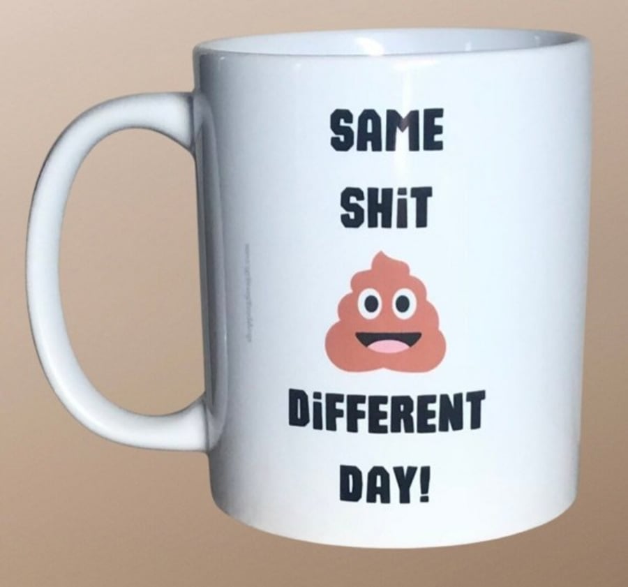 Same Shit Different Day Funny Mug - Folksy Same Shit Different Day Funny Mug - Folksy