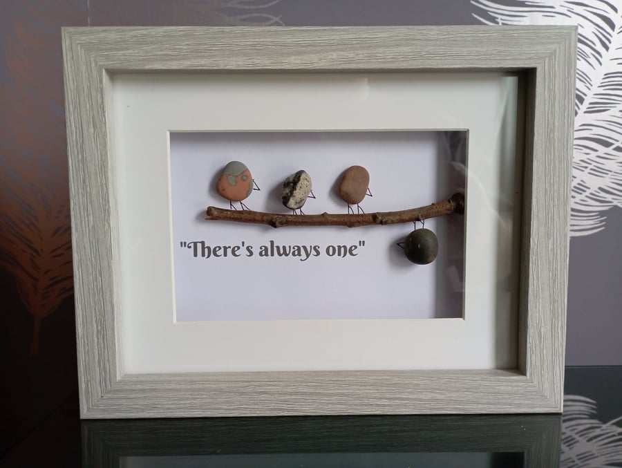 Theres always one, pebble art box frame, funny ... - Folksy