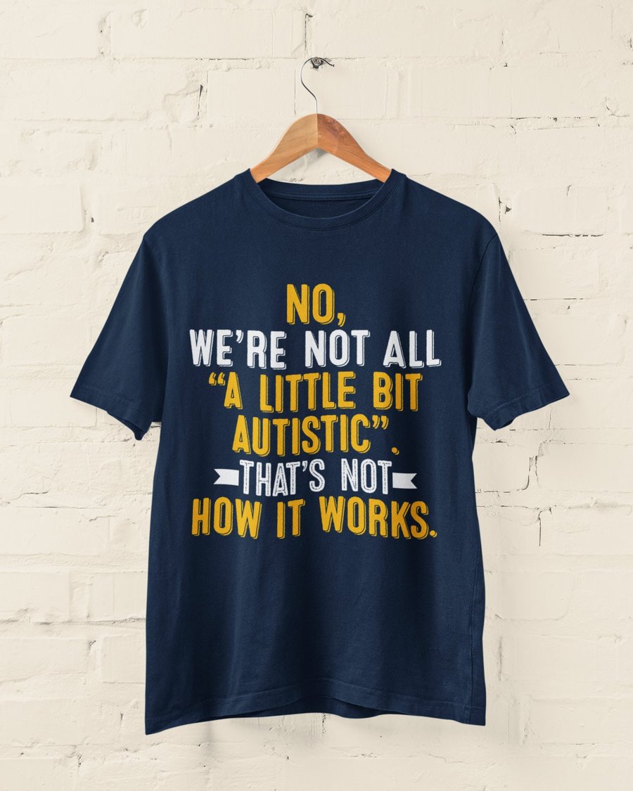 Autism T Shirt No We're Not All A Little Bit Au... - Folksy