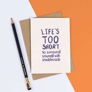 Life's Too Short Greeting Card - motivational q... - Folksy