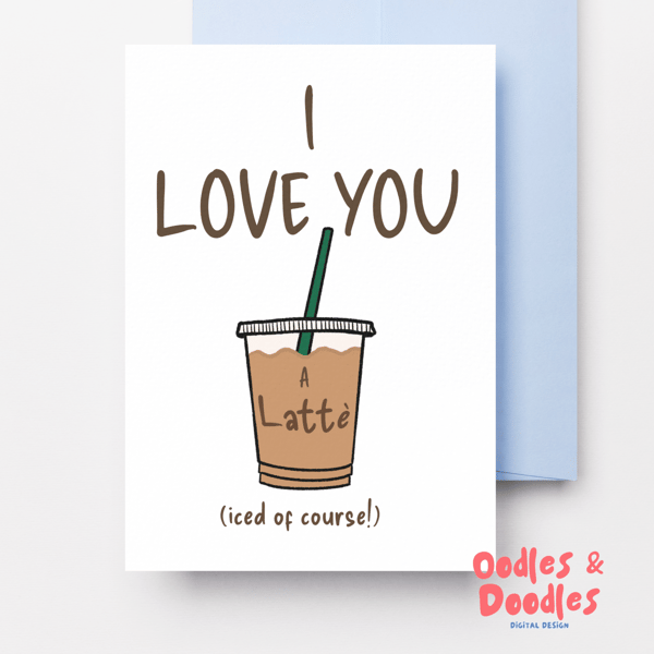 I Love You a Latte Card, Iced Latte Card, Valen... - Folksy
