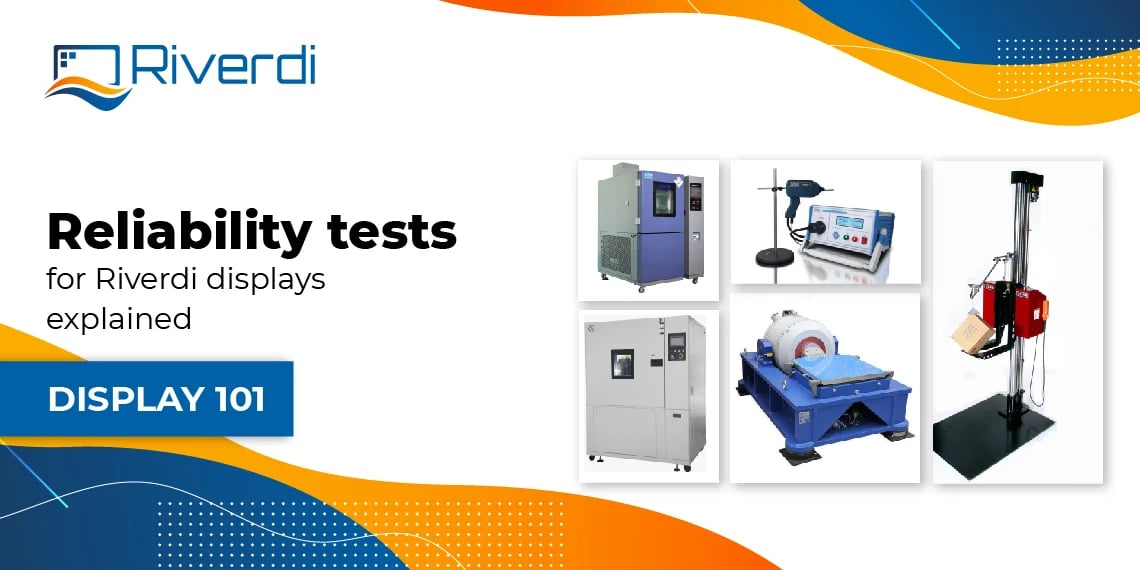 Reliability tests for Riverdi displays explained - Riverdi