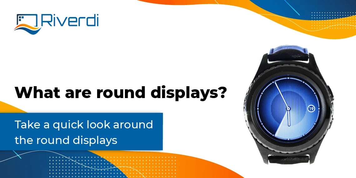 What are round displays? - Riverdi