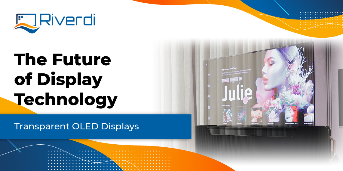 Transparent OLED Displays: Pioneering the Future of Display Technology