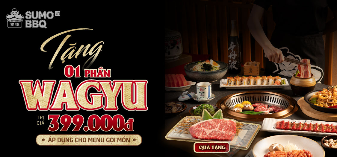 SUMO tặng 01 phần Wagyu thượng hạng trị giá 399K