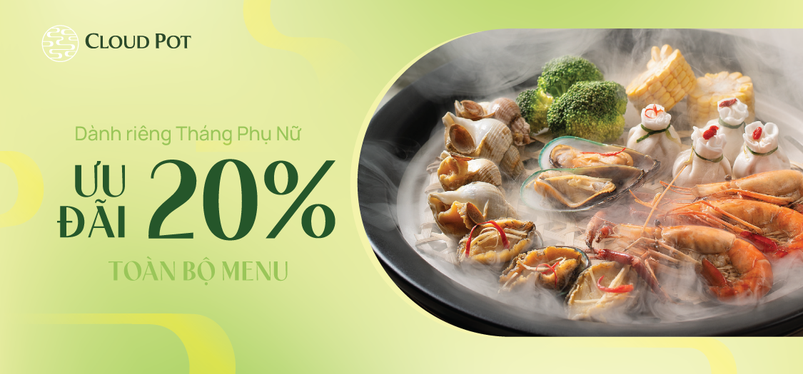 CLOUD POT tặng nàng 20% toàn bộ menu