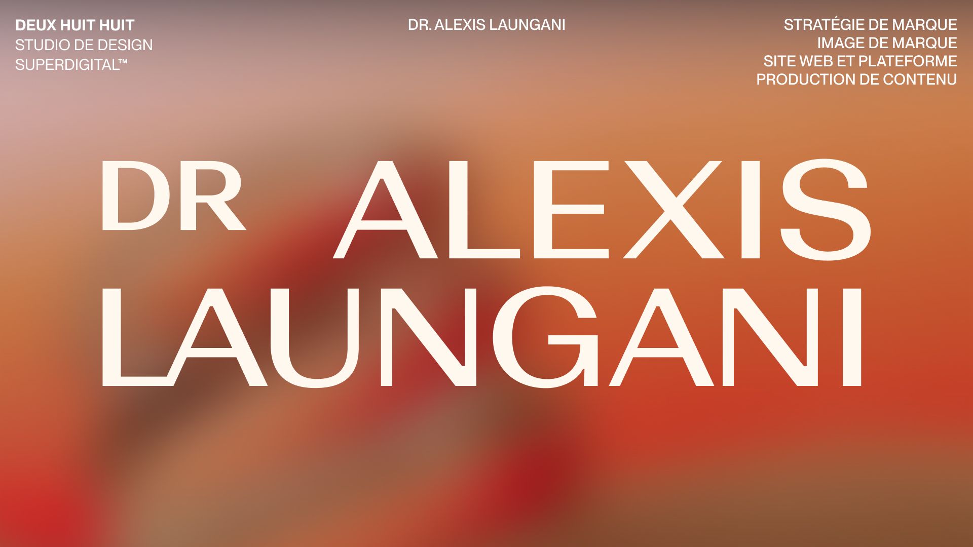 Dr Alexis Laungani | Deux Huit Huit