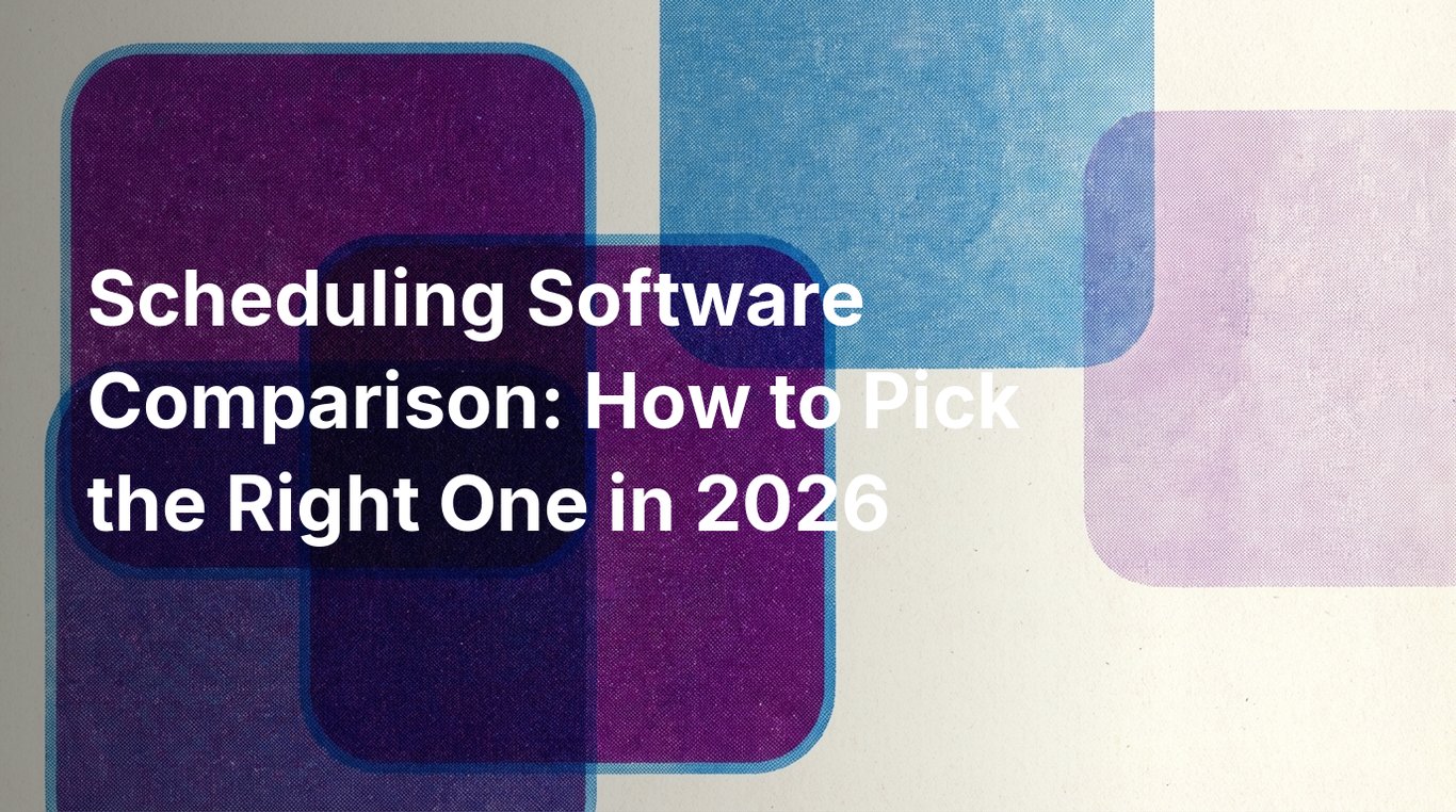 Scheduling Software Comparison: How to Pick the Right One in 2026 ...