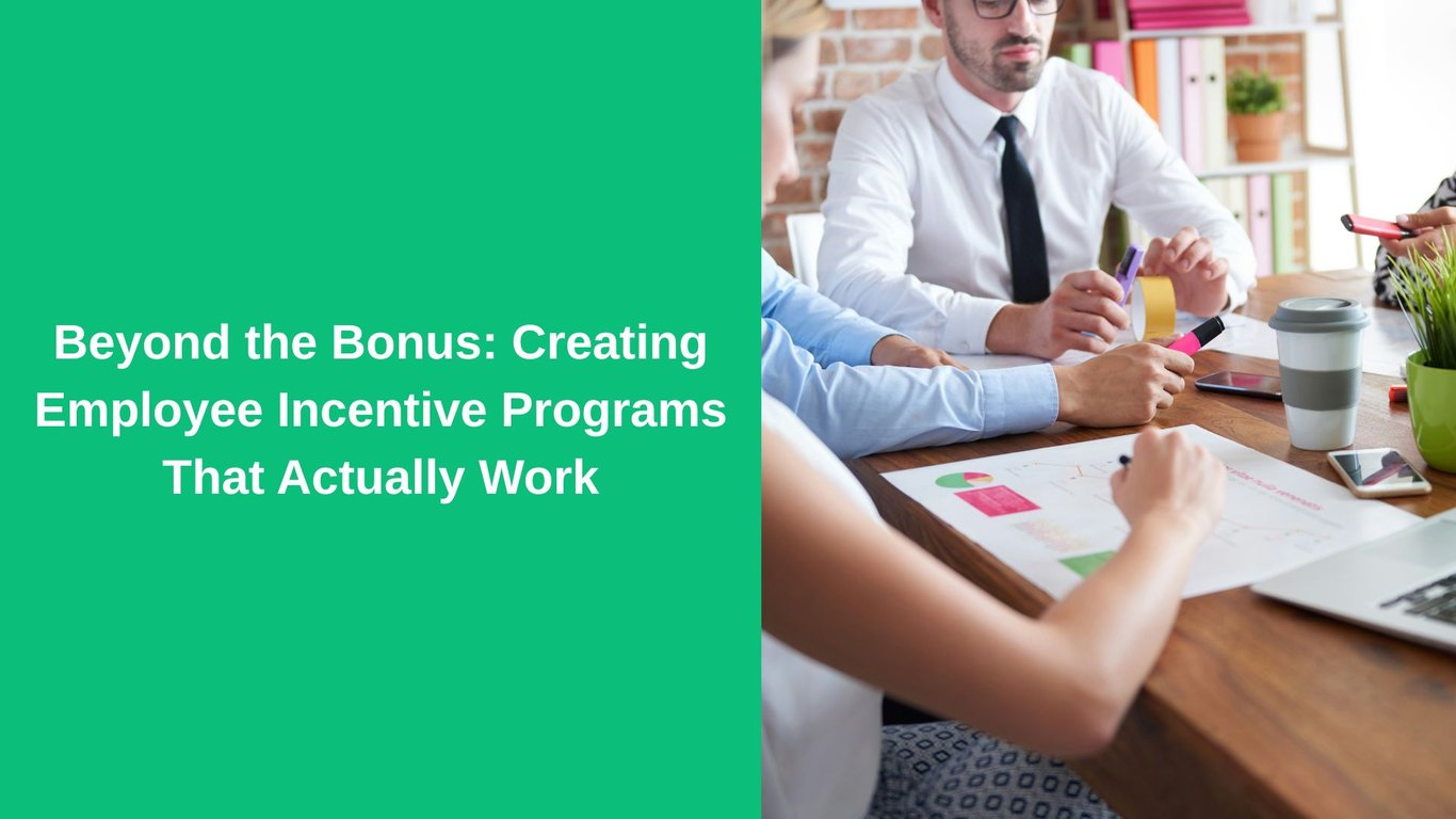 Beyond the Bonus: Creating Employee Incentive Programs That Actually ...