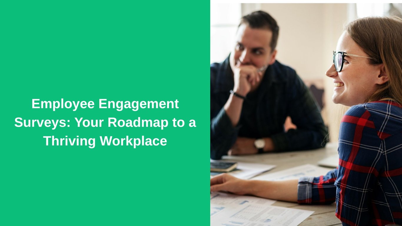 Employee Engagement Surveys: Your Roadmap to a Thriving Workplace ...