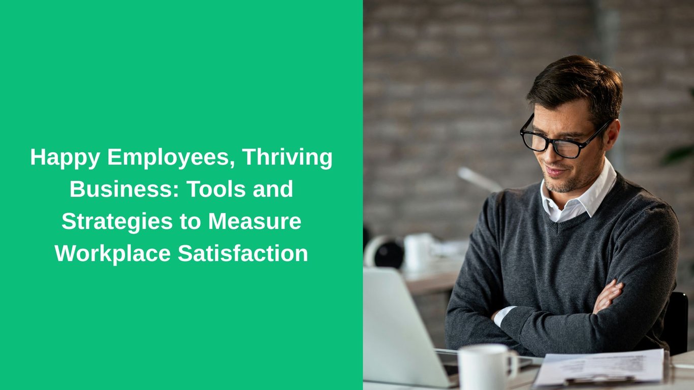 Happy Employees, Thriving Business: Tools and Strategies to Measure ...