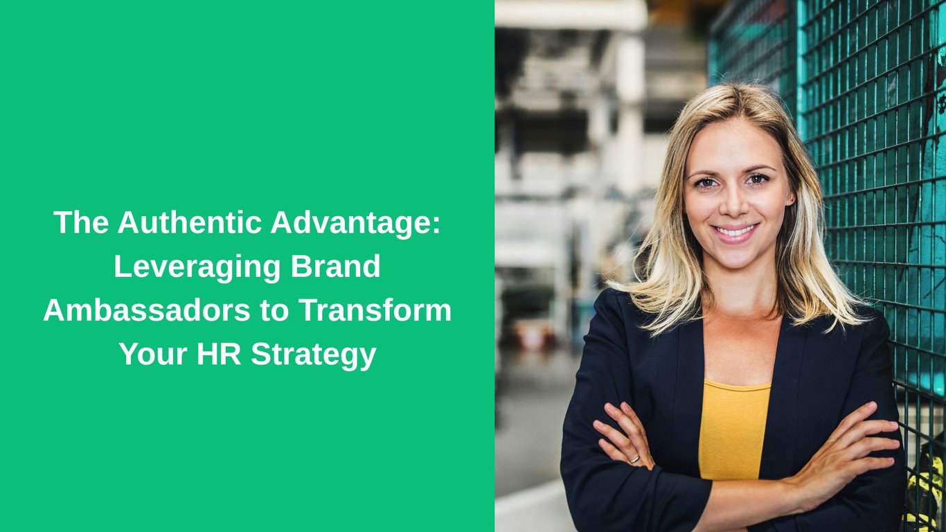 The Authentic Advantage: Leveraging Brand Ambassadors to Transform Your ...