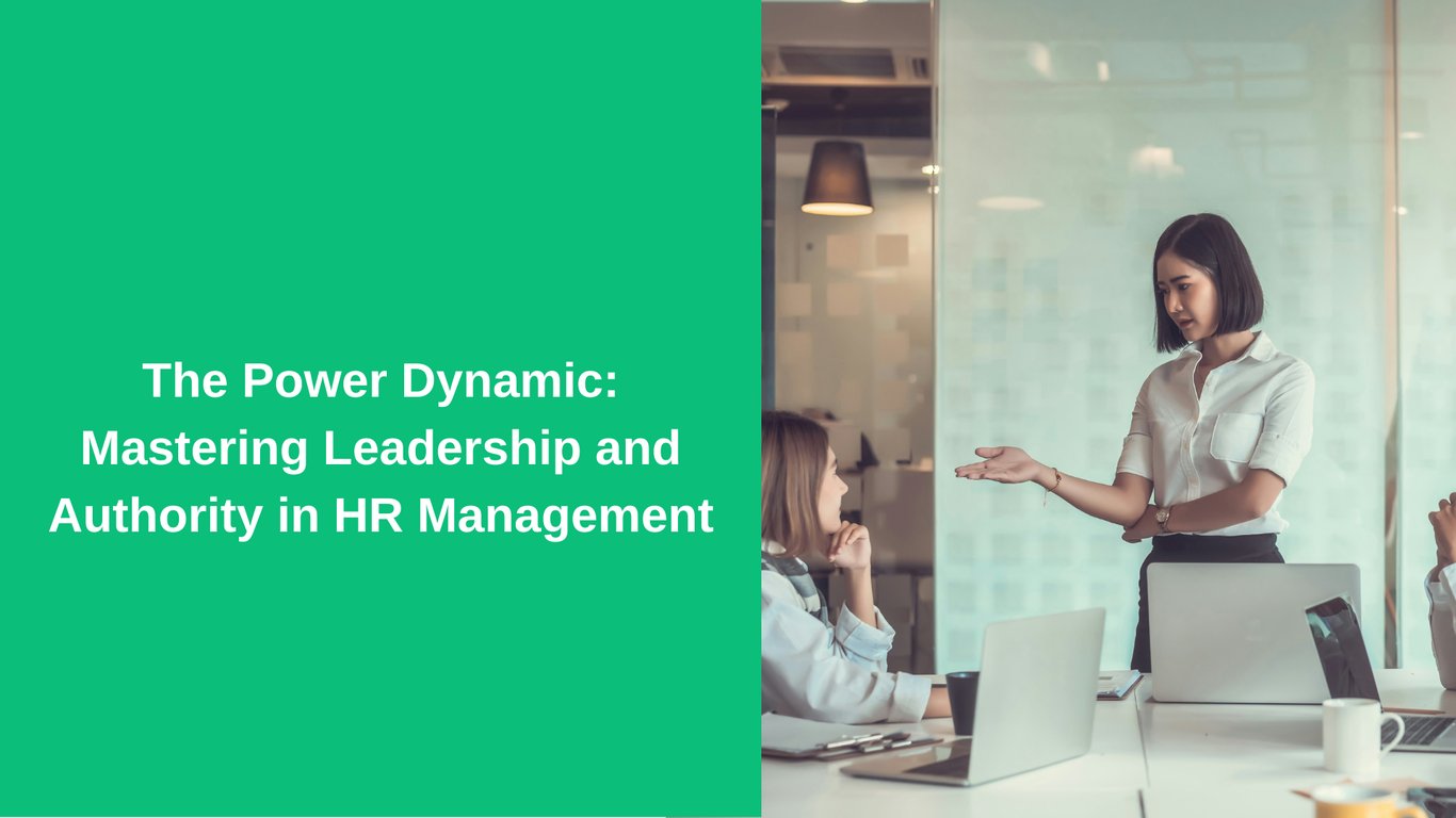 The Power Dynamic: Mastering Leadership and Authority in HR Management ...