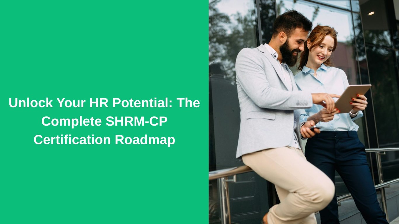 Unlock Your HR Potential: The Complete SHRM-CP Certification Roadmap ...
