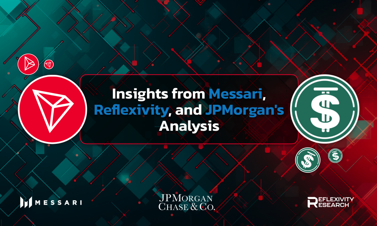 TRON and USDD Resilience Unveiled: Insights from Messari, Reflexivity, and JPMorgan's Analysis ...
