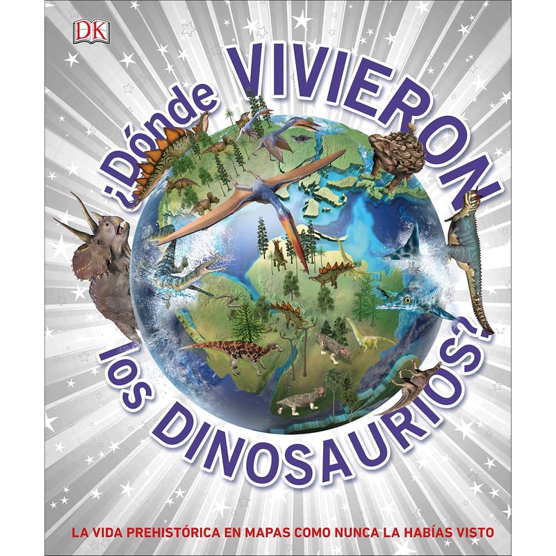 EDITORIAL DK Dk Enciclopedia ¿donde Vivieron Los Dinosaurios ...