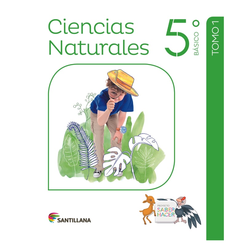 SANTILLANA CIENCIAS NATURALES 5º Básico saber hacer SANTILLANA ...
