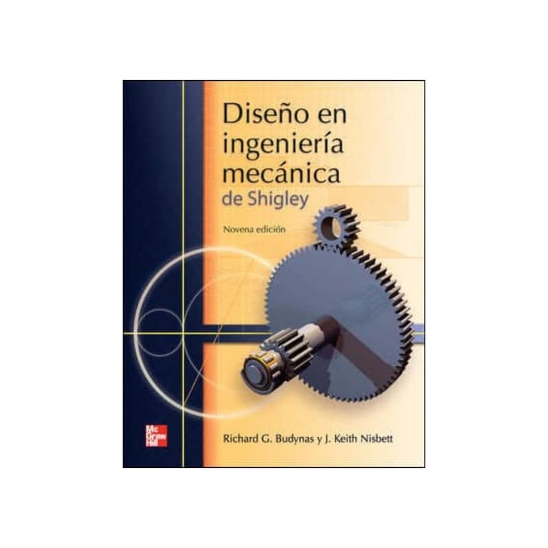 MCGRAW HILL Diseño De Ingenieria Mecanica De Shigley 9º Edicion ...