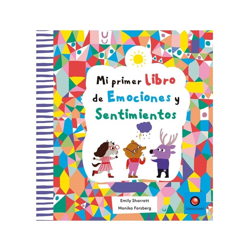 EDITORIAL CONTRAPUNTO Mi Primer Libro De Emociones Y Sentimientos ... EDITORIAL CONTRAPUNTO Mi Primer Libro De Emociones Y Sentimientos ...