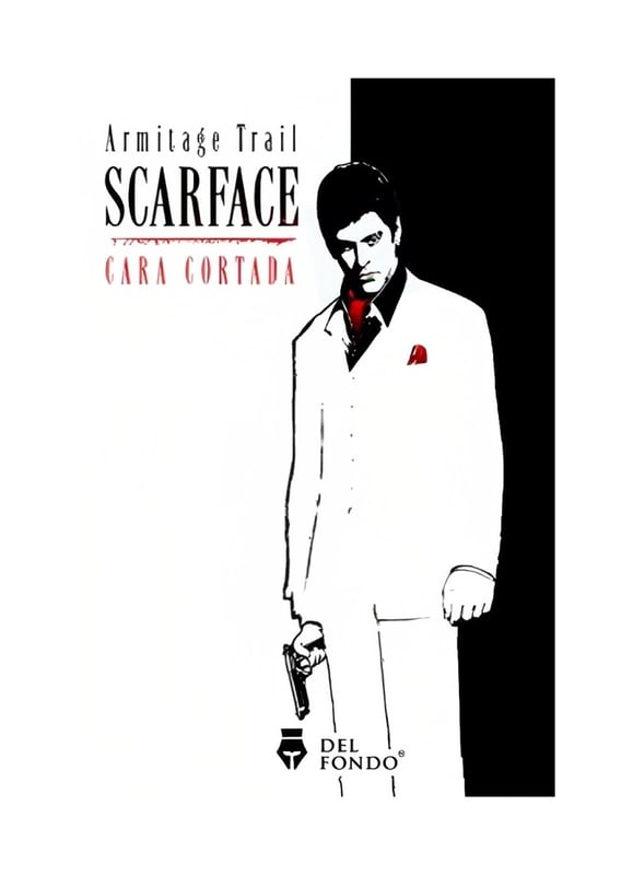 TOP10BOOKS LIBRO SCARFACE-CARA CORTADA / ARMITAGE TRAIL / DEL FONDO ...