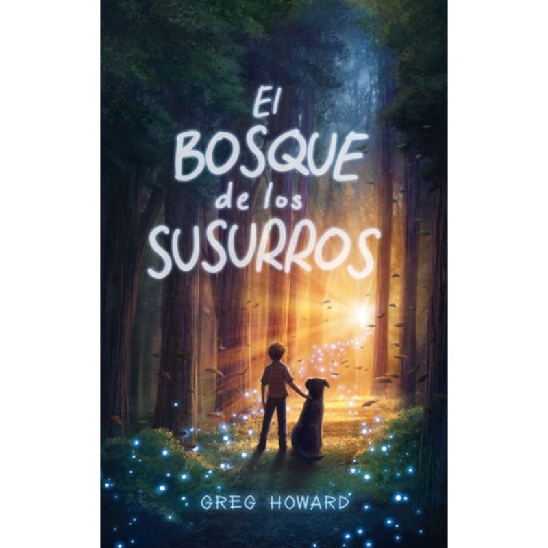 EDICIONES URANO Libro El Bosque De Los Susurros - Howard Greg ...