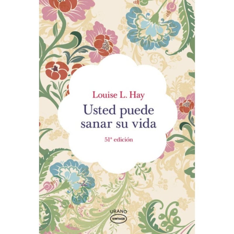 EDICIONES URANO Libro Usted Puede Sa-nar Su Vida - Louise Hay ...