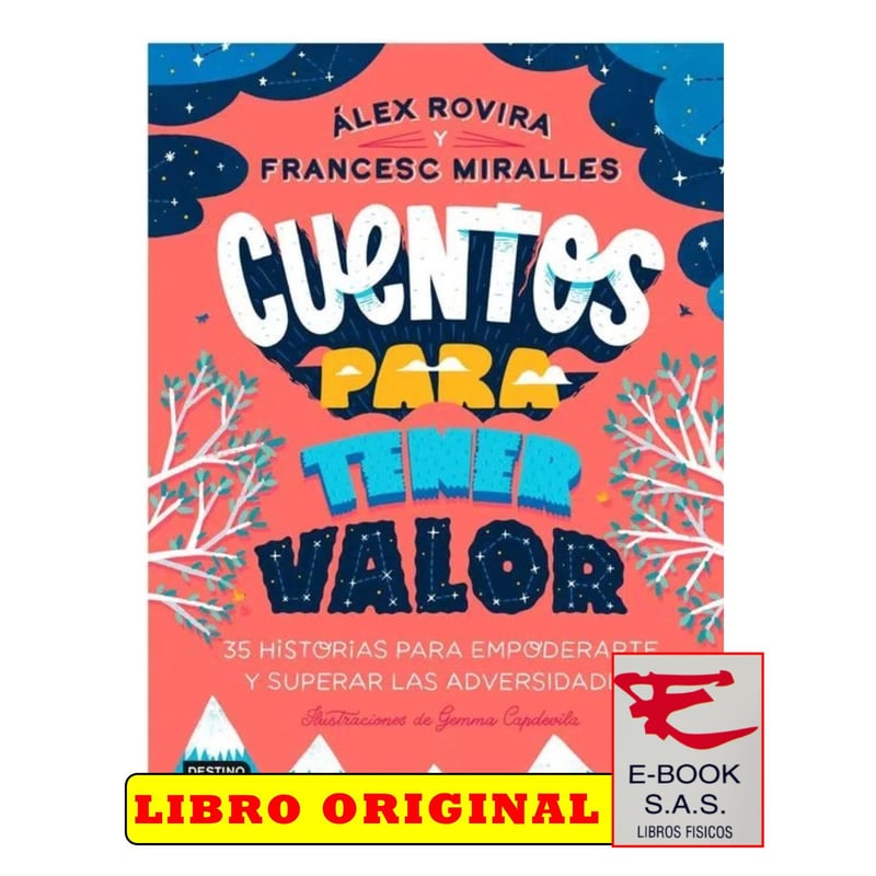 CUENTOS PARA TENER VALOR 35 historias para empoderarte y superar las ... CUENTOS PARA TENER VALOR 35 historias para empoderarte y superar las ...