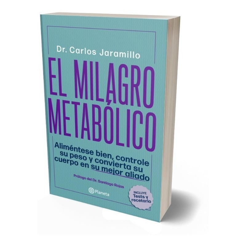 El Milagro Metabólico. Dr. Carlos Jaramillo EDITORIAL PLANETA ...