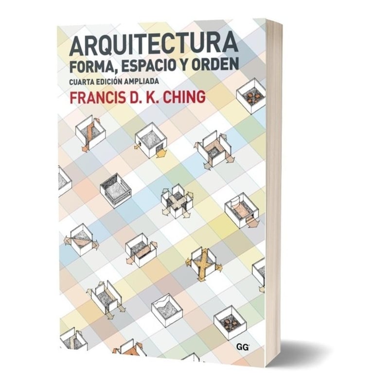 Arquitectura: Forma, Espacio Y Orden. Francis D. K. Ching GUSTAVO GILI | falabella.com