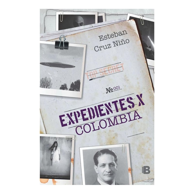 Expedientes X Colombia. Esteban Cruz Niño PENGUIN RANDOM HOUSE ...