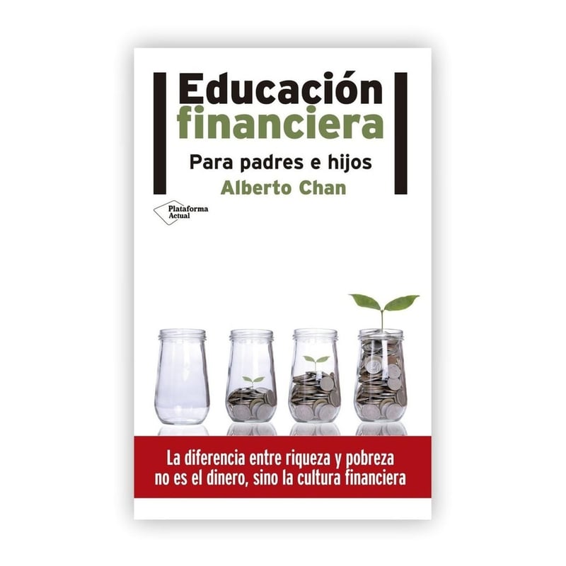 Educación Financiera. Para Padres E Hijos. Alberto Chan PLATAFORMA ...