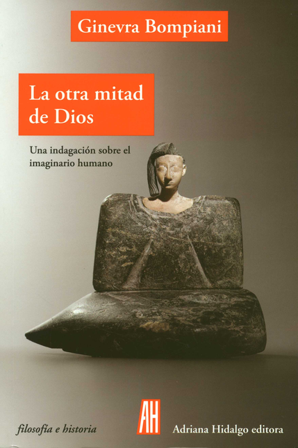 Otra mitad de Dios Una indagación sobre el imaginario humano La ADRIANA ...