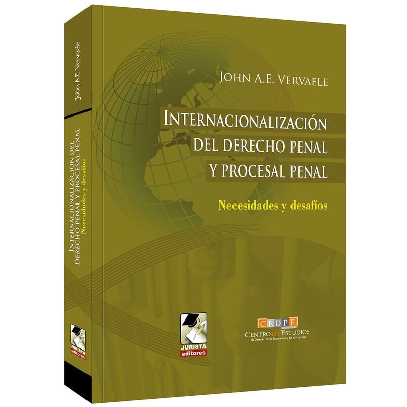 Internacionalización del derecho penal y procesal penal Necesidades y desafíos JURISTA EDITORES ...
