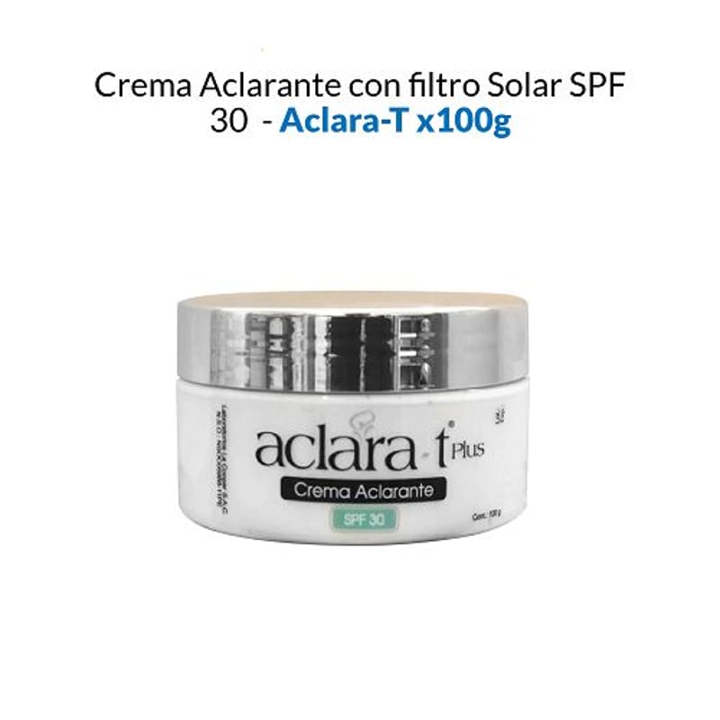 Crema Aclarante con filtro Solar SPF 30 - Aclara-T 100gr GENERICO ...