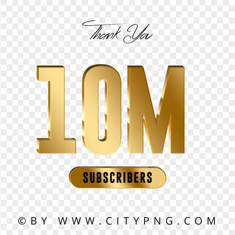 10M Subscribers Thank You Gold Effect PNG IMG | Citypng