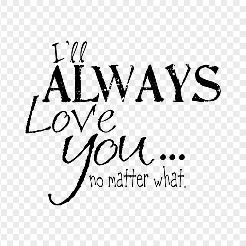 I Will Always Love You Quote Text Words Message PNG | Citypng