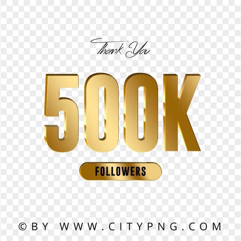 500K Followers Thank You Gold HD Transparent Background | Citypng