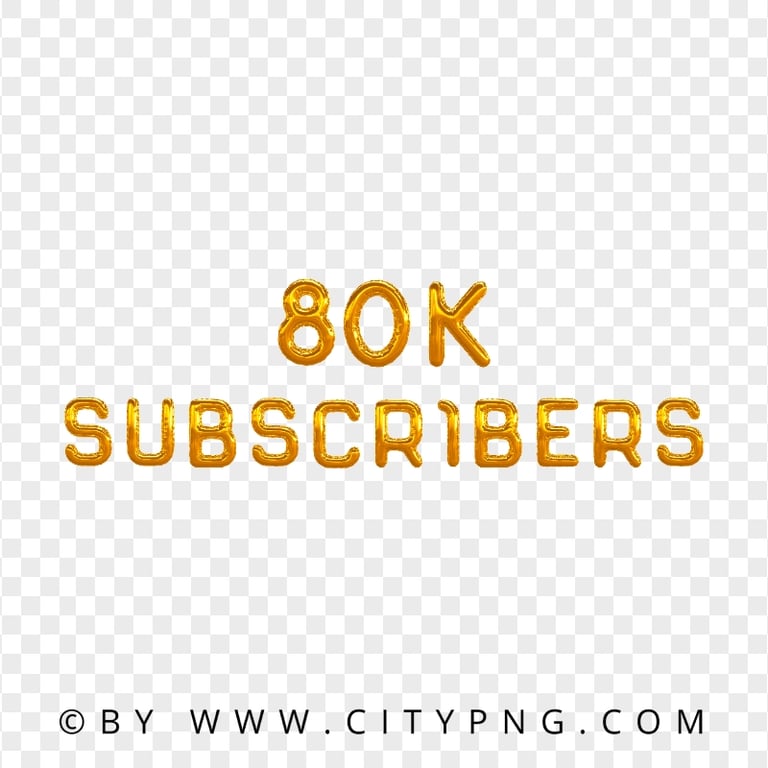 80K Subscribers Golden Balloon Effect HD PNG | Citypng