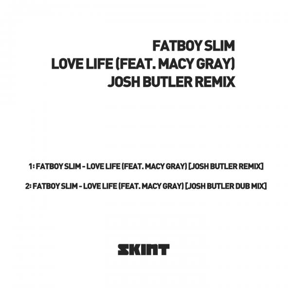 Fatboy Slim - Love Life (Josh Butler Remixes) on Skint Records Official ...
