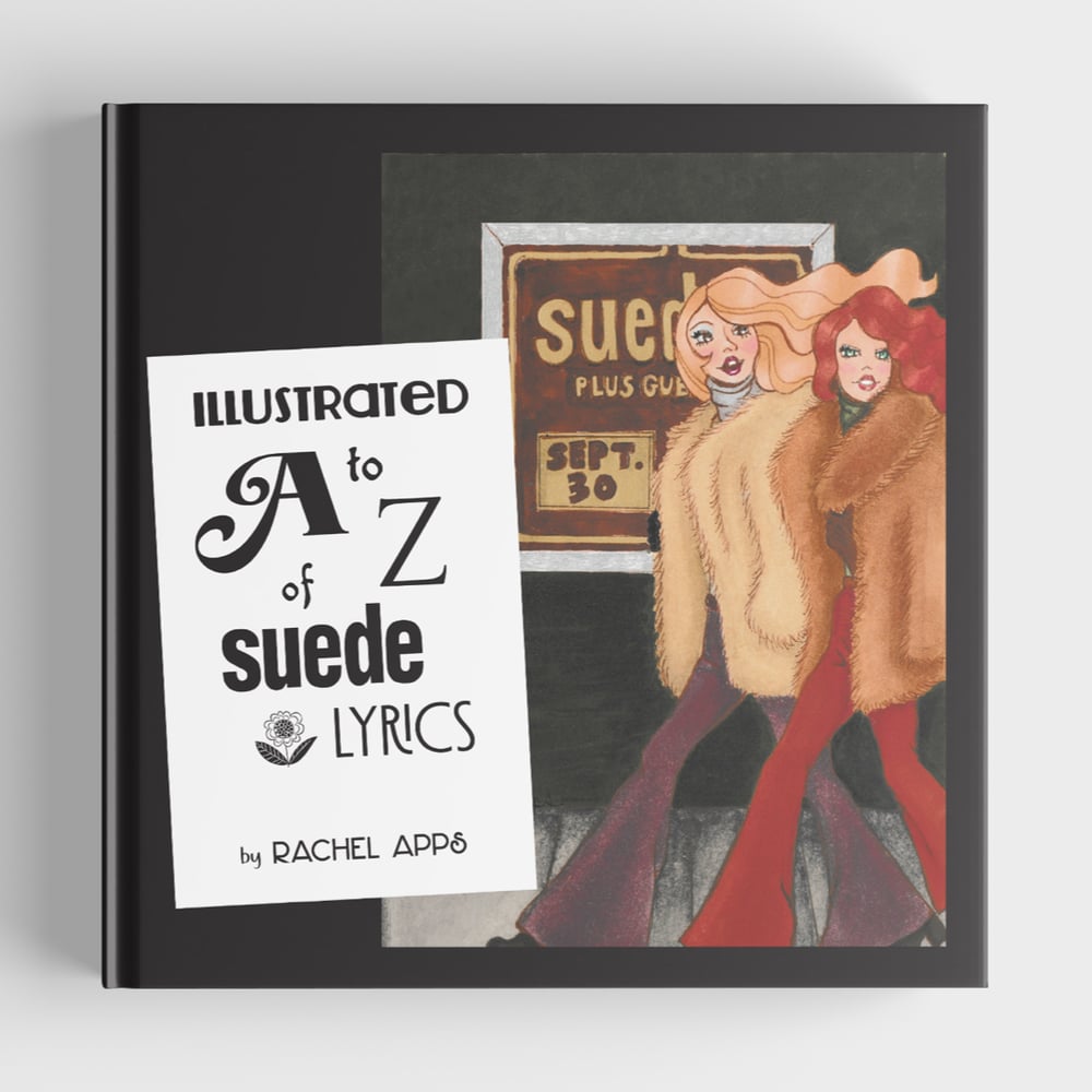 Suede | Official Store - Suede - An Illustrated A to Z of Suede Lyrics ...