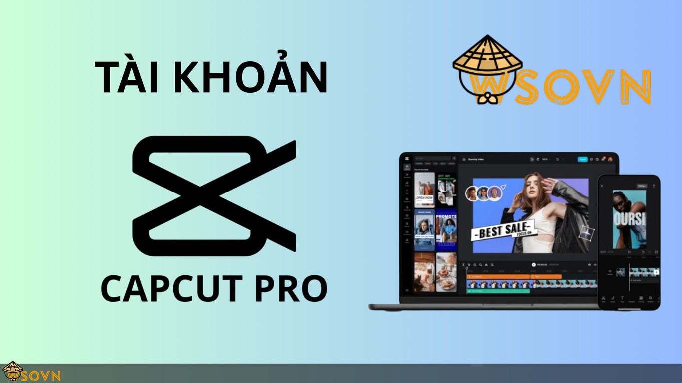 Mua tài khoản CapCut Pro group buy 2025 - WSOVN